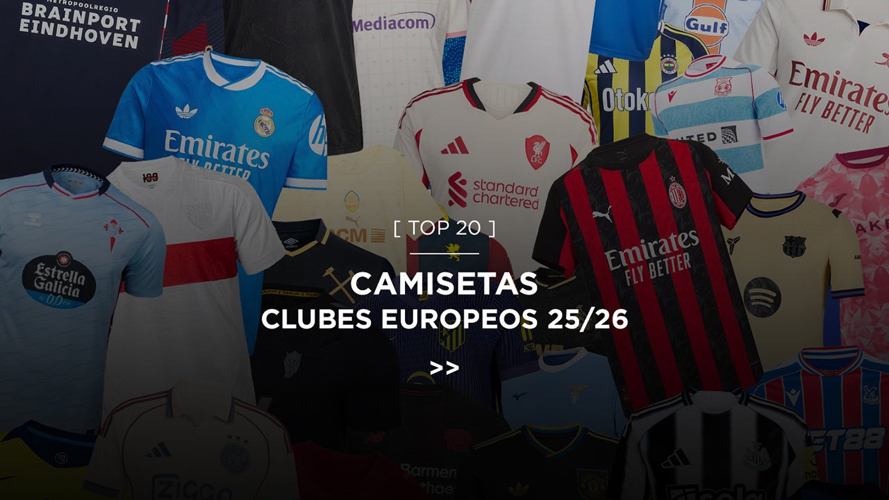 Ranking Mejores camisetas de clubes europeos 2025 2026 - Marca de Gol